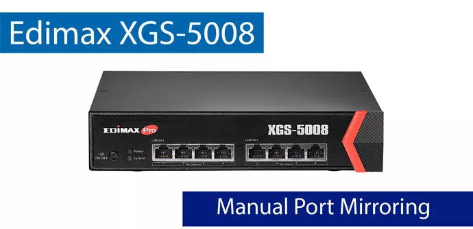 Com configurar el Port Mirroring al switch Edimax XGS-5008 - 20851_1